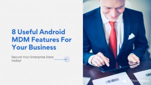 8 Useful Android MDM Features for Your Business | AirDroid Blog