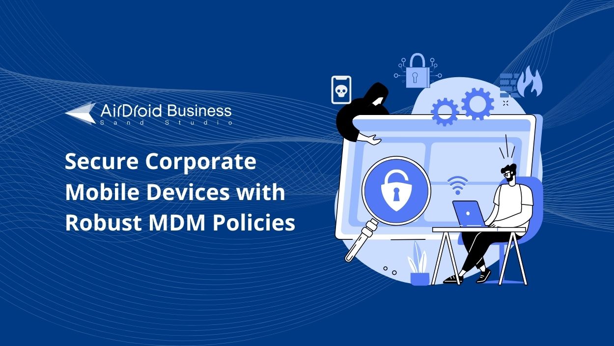 MDM Policy: 7 Best Practices Every Business Should Follow in 2022 ...